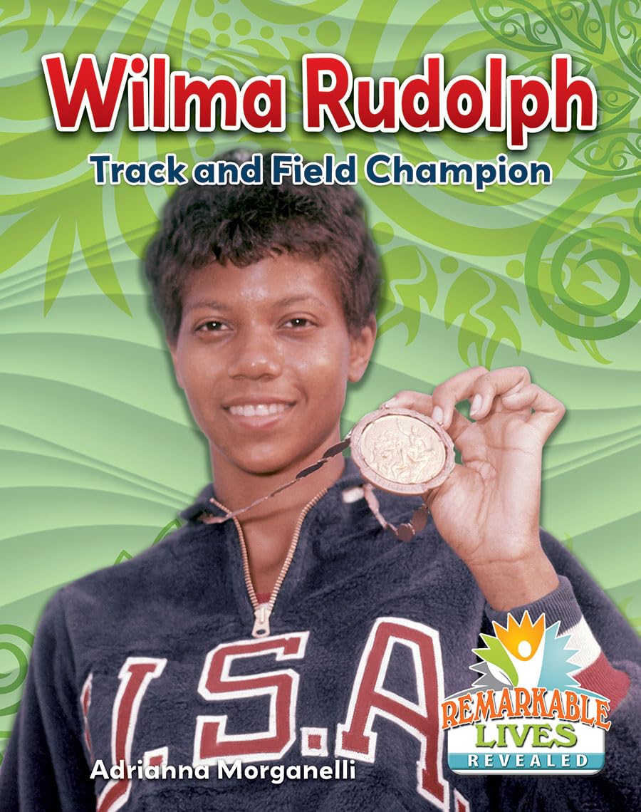 Wilma Rudolph: Track and Field Champion (Remarkable Lives Revealed) by ...