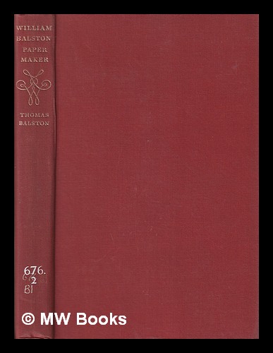 William Balston, paper maker, 1759-1849 von Balston, Thomas: (1954 ...