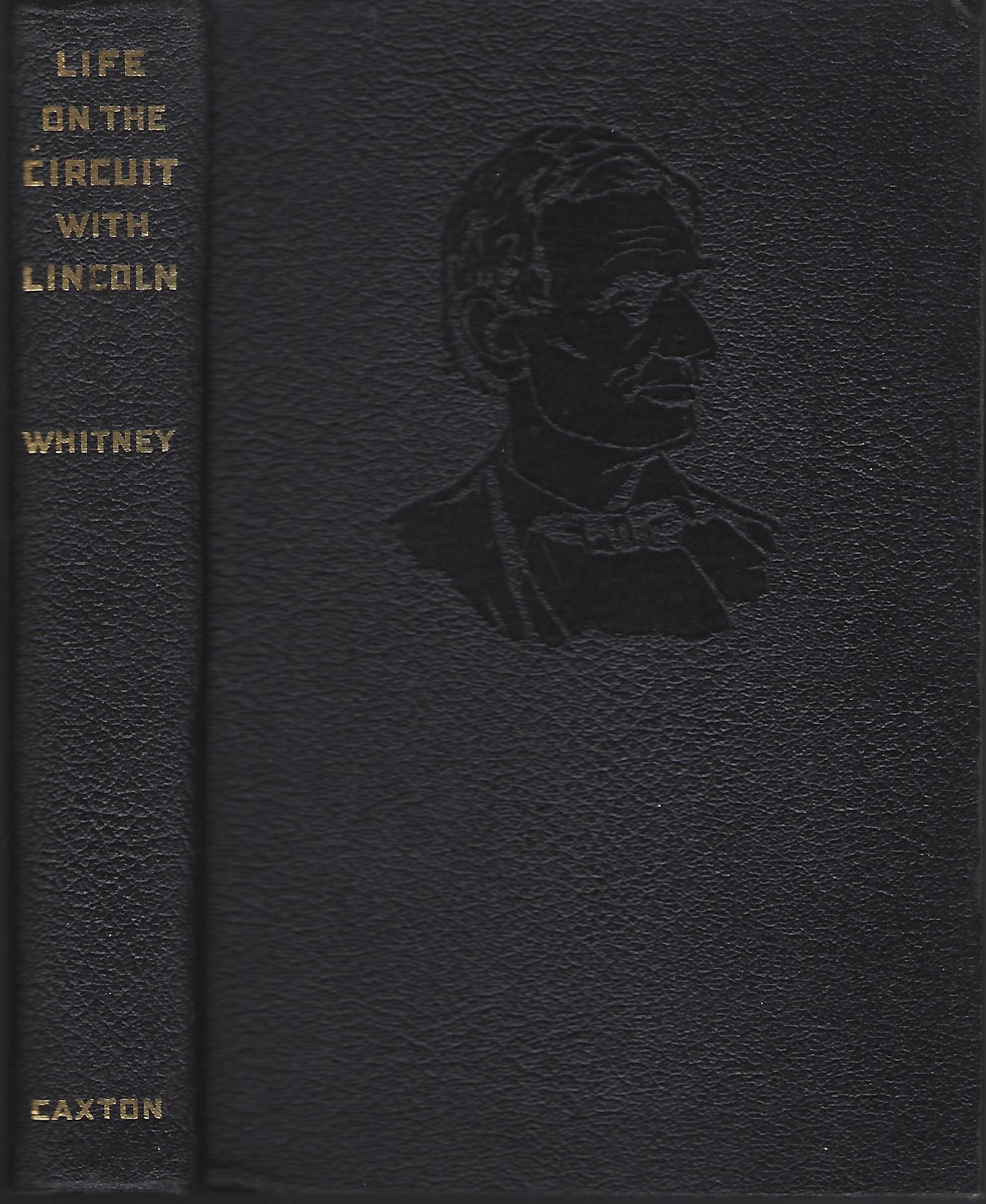 Life on the Circuit with Lincoln by Whitney, Henry Clay: Very Good ...