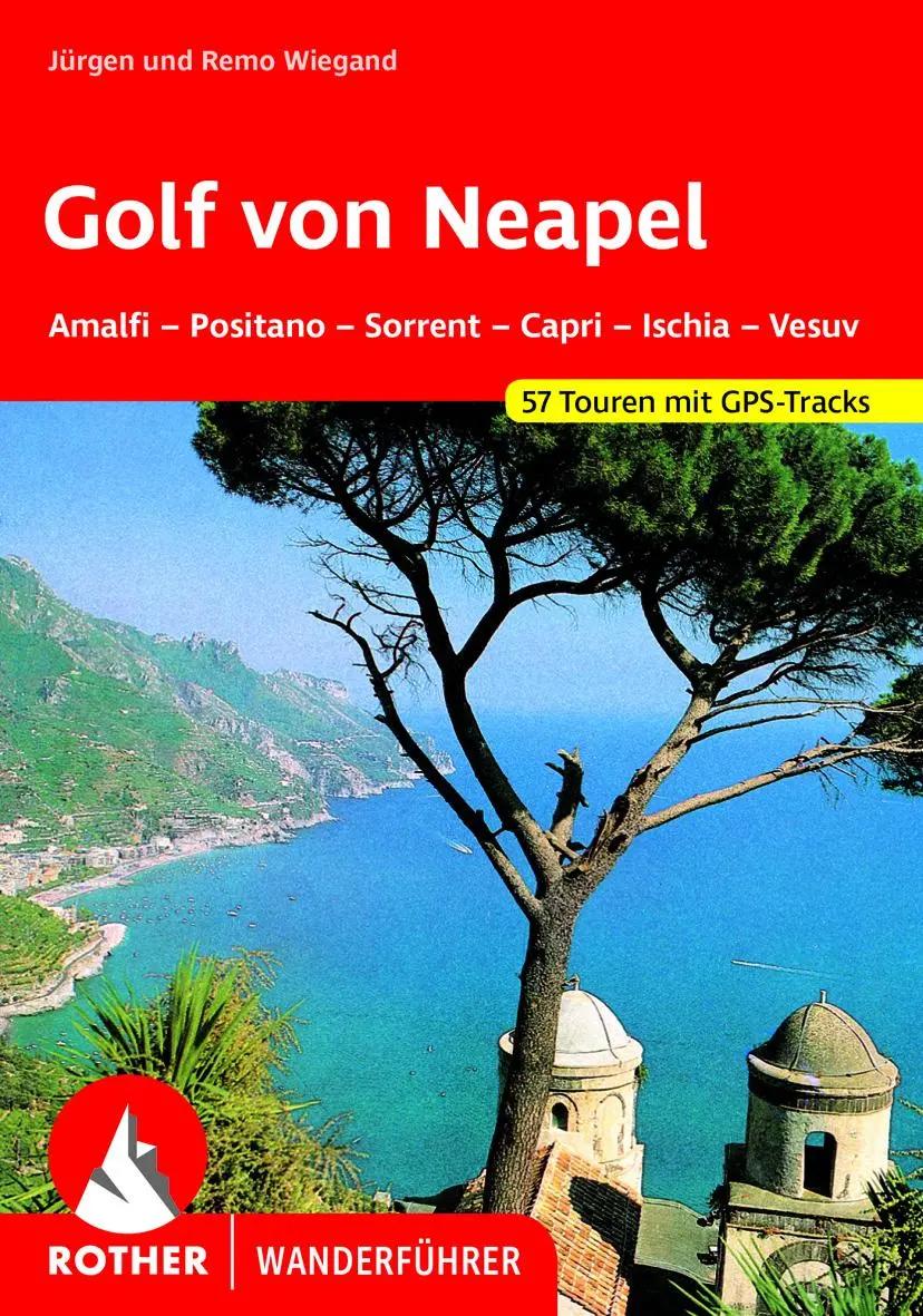 Golf von Neapel: Amalfi - Positano - Sorrent - Capri - Ischia - Vesuv. 57 Touren mit GPS-Tracks ...