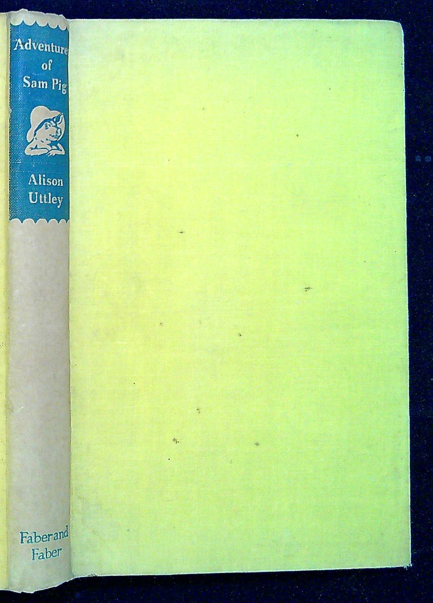 Adventures of Sam Pig by Uttley, Alison: Good hardback (1940) 1st ...