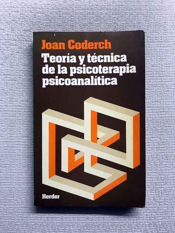 Teoría y técnica de la psicoterapia psicoanalítica de Joan Coderch ...