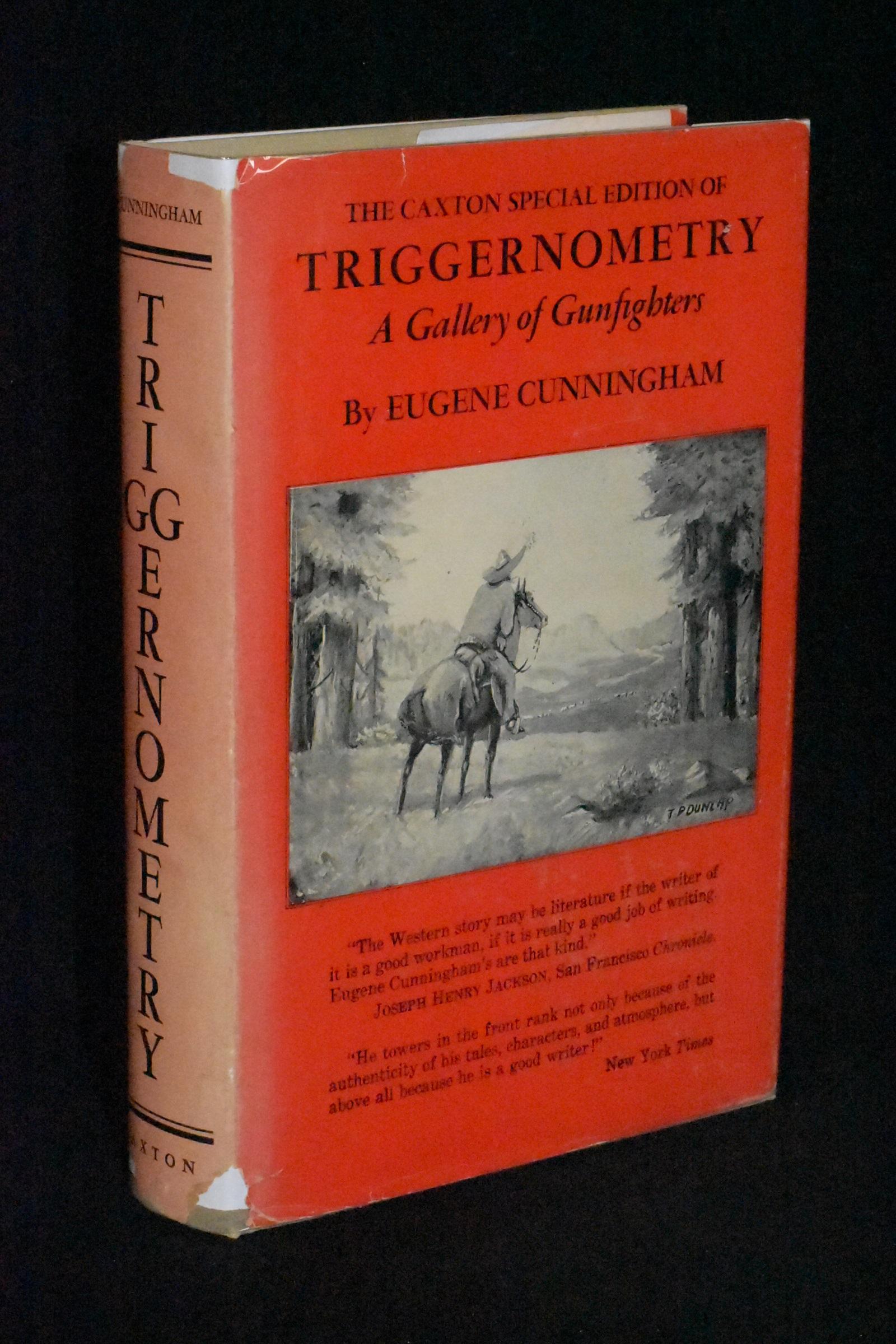 The Caxton Special Edition of Triggernometry: A Gallery of Gunfighters ...