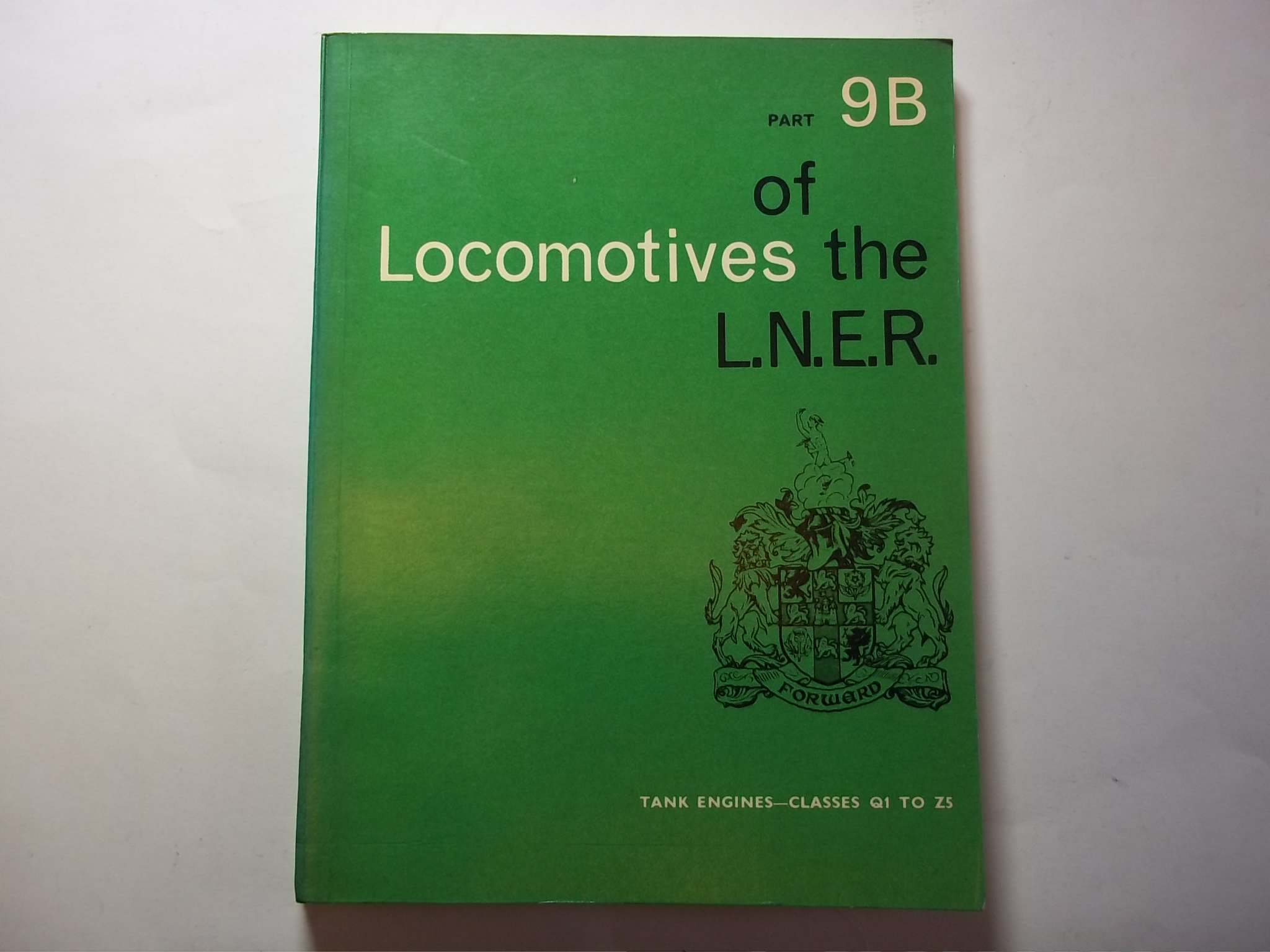 Tank Engines - Classes Q1 to Z5 (Pt. 9B) (Locomotives of the LNER) by ...