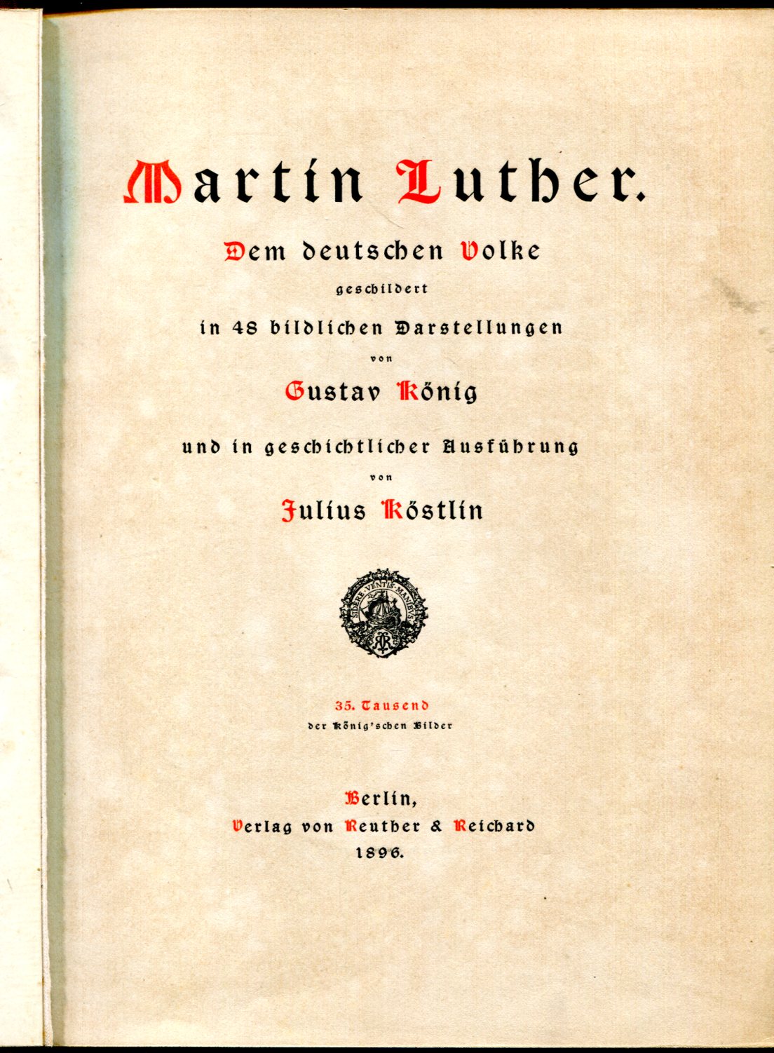 Martin Luther. Dem deutschen Volke geschildert in 48 bildlichen ...