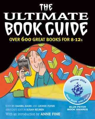 Ultimate Book Guide : Over 600 Good Books for 8-12s by Hahn, Daniel ...