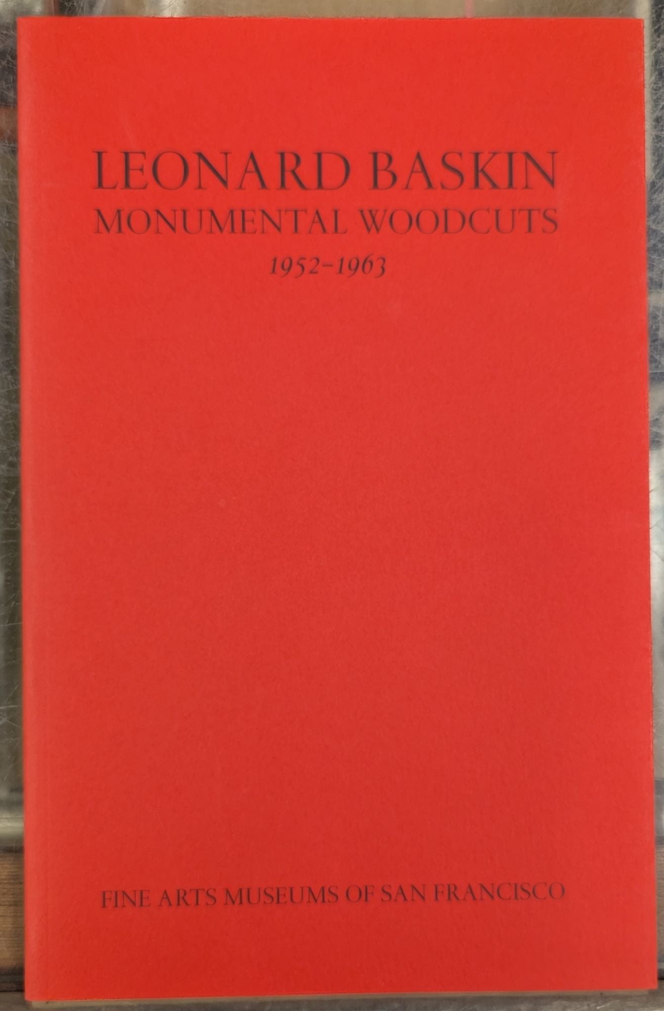 Leonard Baskin: Monumental Woodcuts 1952-1963: Fine Softcover (2000 ...