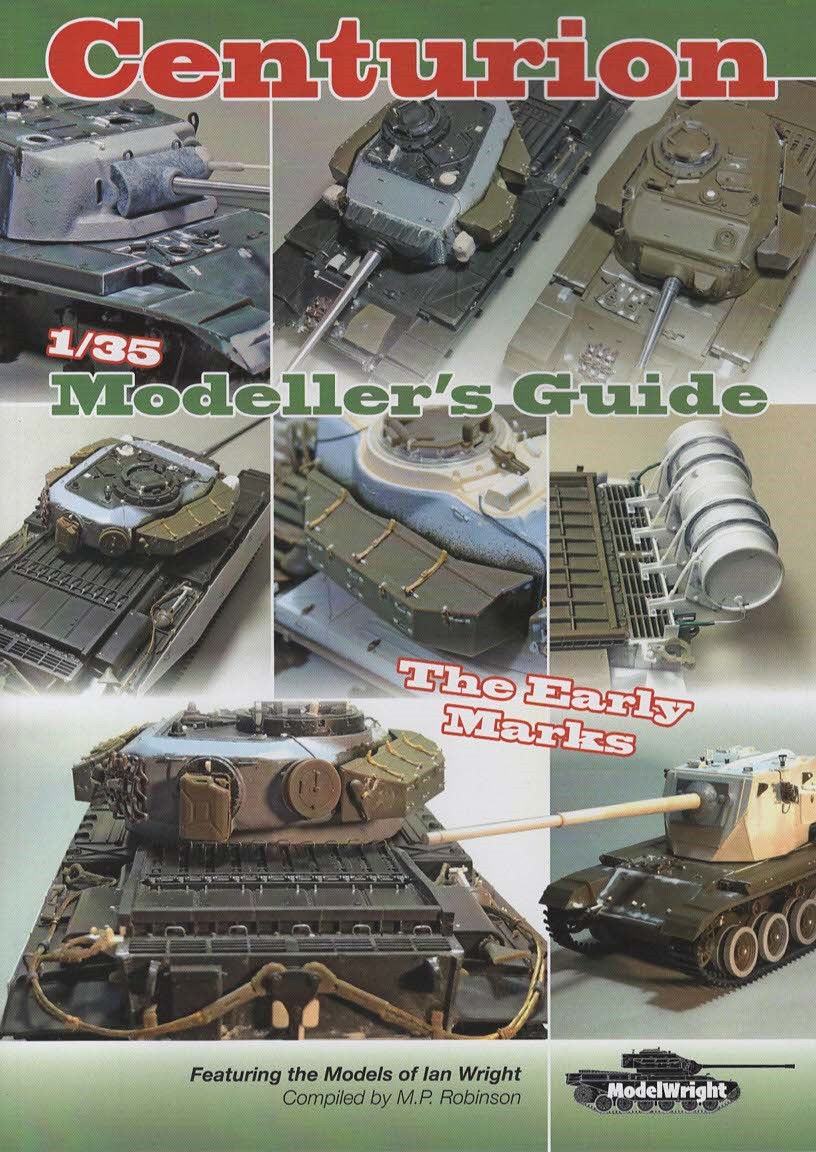Centurion 1/35 Modeller's Guide. The Early Marks (Featuring the Models ...