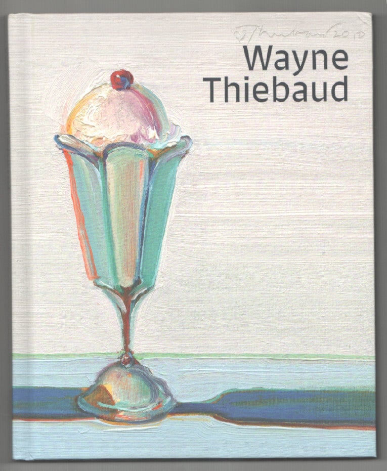 Wayne Thiebaud by THIEBAUD, Wayne: (2020) | Jeff Hirsch Books, ABAA