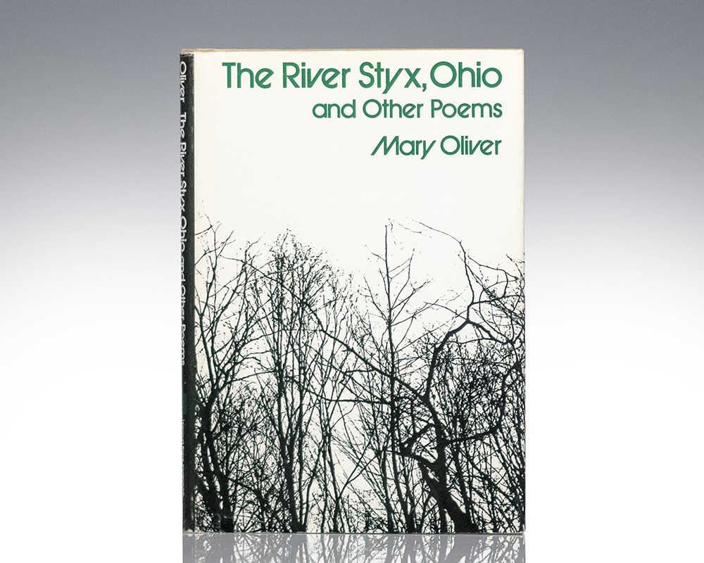 The River Styx, Ohio and Other Poems. von Oliver, Mary: (1972) | Raptis ...