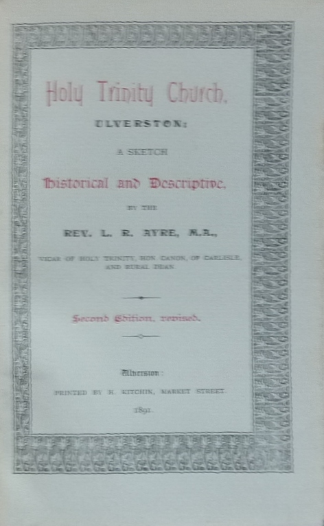 Holy Trinity Church, Ulverston; a Sketch Historical and Descriptive ...