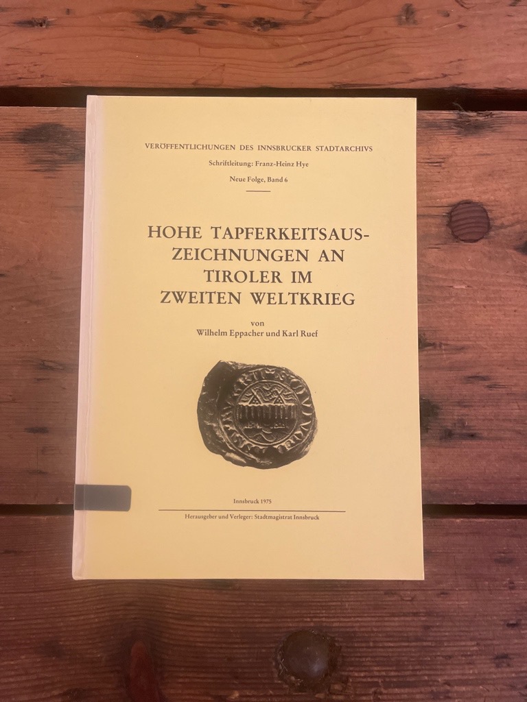Hohe Tapferkeitsauszeichnungen an Tiroler im Zweiten Weltkrieg ...