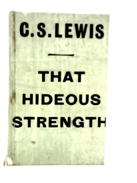 That Hideous Strength, A Modern Fairy Tale For Grown-Ups von C.S.Lewis ...