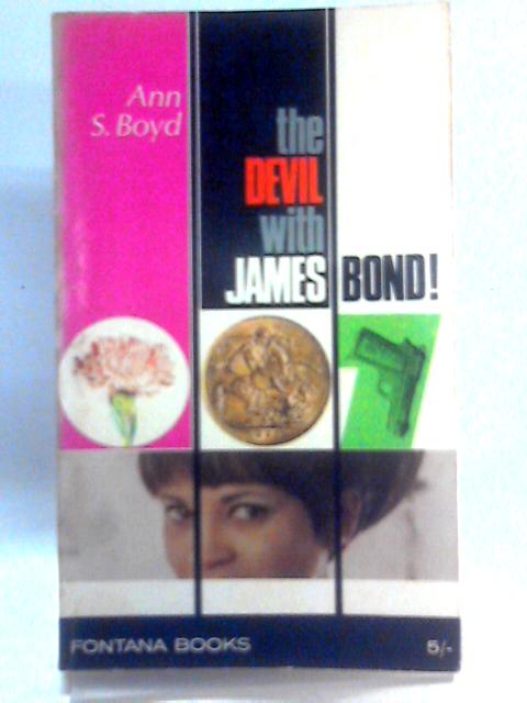The Devil with James Bond by Ann S. Boyd: Good (1967) | World of Rare Books