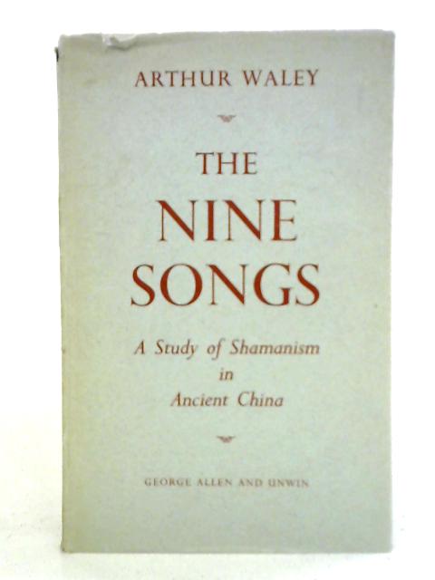 The Nine Songs by Arthur Waley: Good (1955) | World of Rare Books