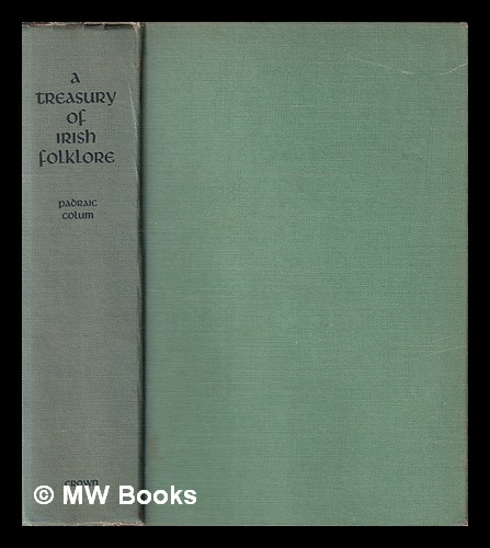 A treasury of Irish folklore: the stories, traditions, legends, humor ...