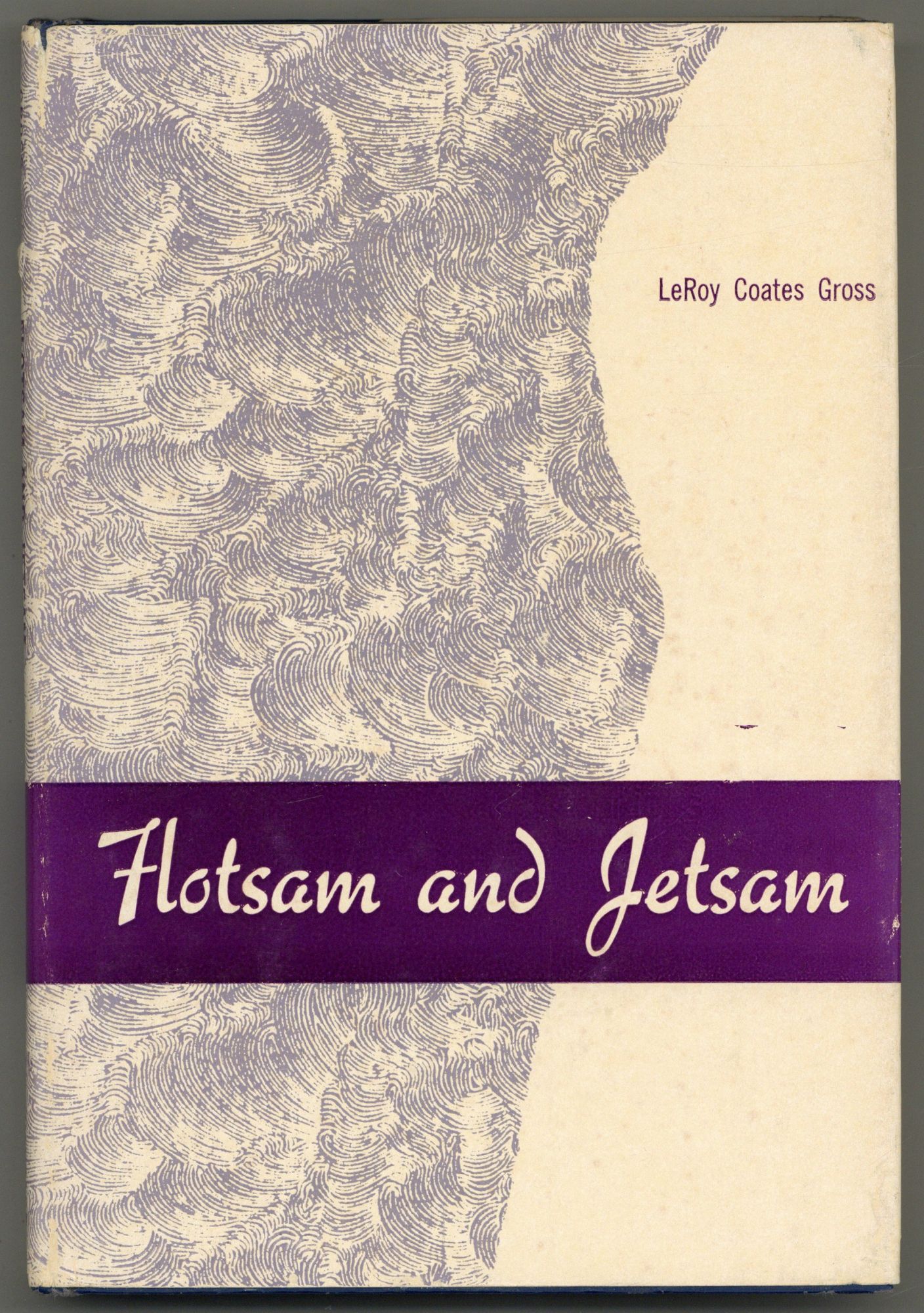 Flotsam and Jetsam by GROSS, LeRoy Coates: Near Fine Hardcover (1967 ...