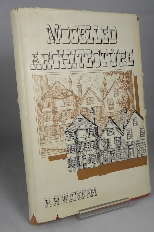 Modelled Architecture by Wickham, P. R.: Near Fine Hardcover with ...