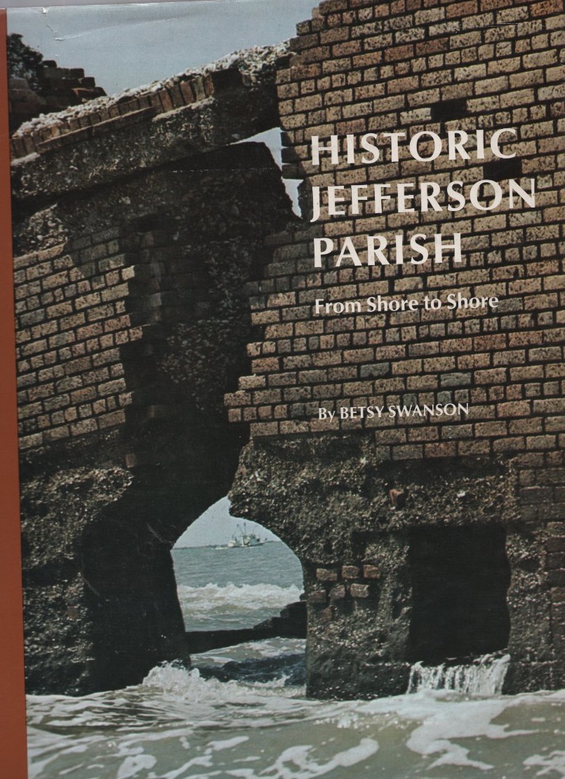 HISTORIC jEFFERSON PARISH: FROM SHORE TO SHORE by Swanson, Betsy: Fine ...