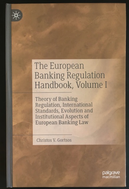 The European Banking Regulation Handbook, Volume I: Theory of Banking ...