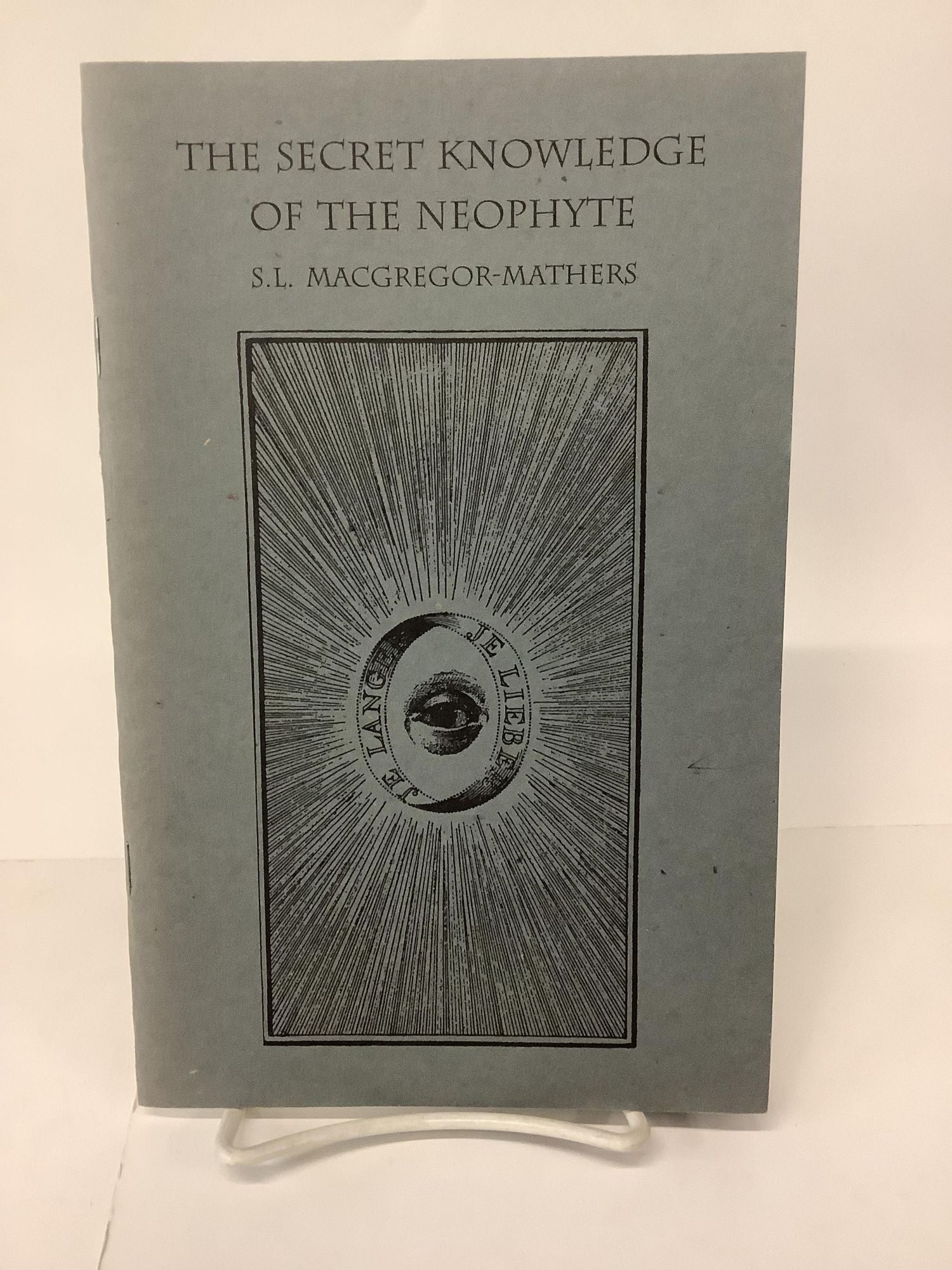 The Secret Knowledge of the Neophyte; Golden Dawn Study Series 18 by ...