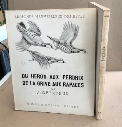 Du héron aux perdrix de la grive aux rapaces /2 tomes by Oberthur .J ...