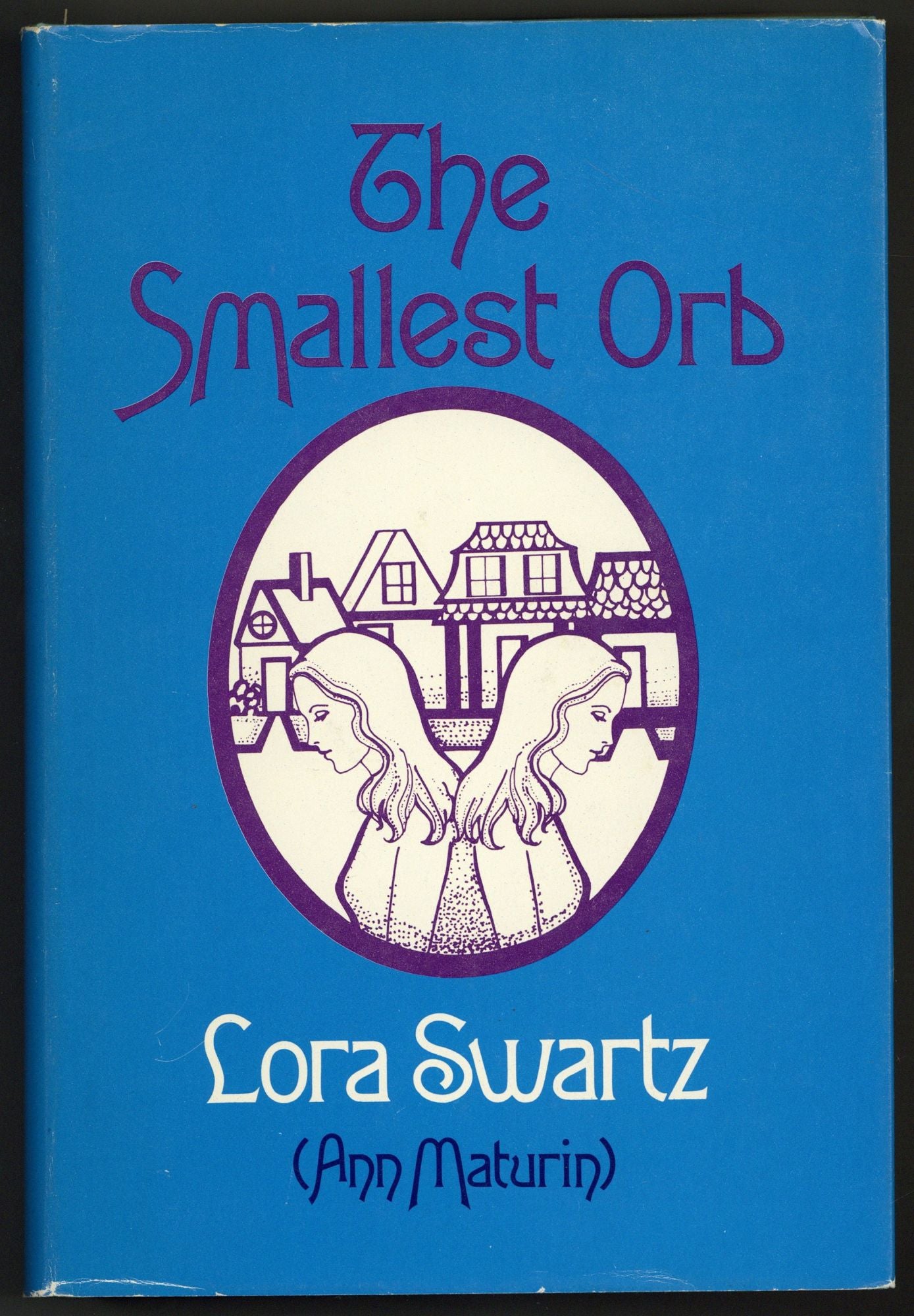 The Smallest Orb von SWARTZ, Lora (Ann Maturin): Fine Hardcover (1974 ...
