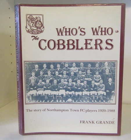 Who's Who - The Cobblers. The Story of Northampton Town FC Players 1920 ...