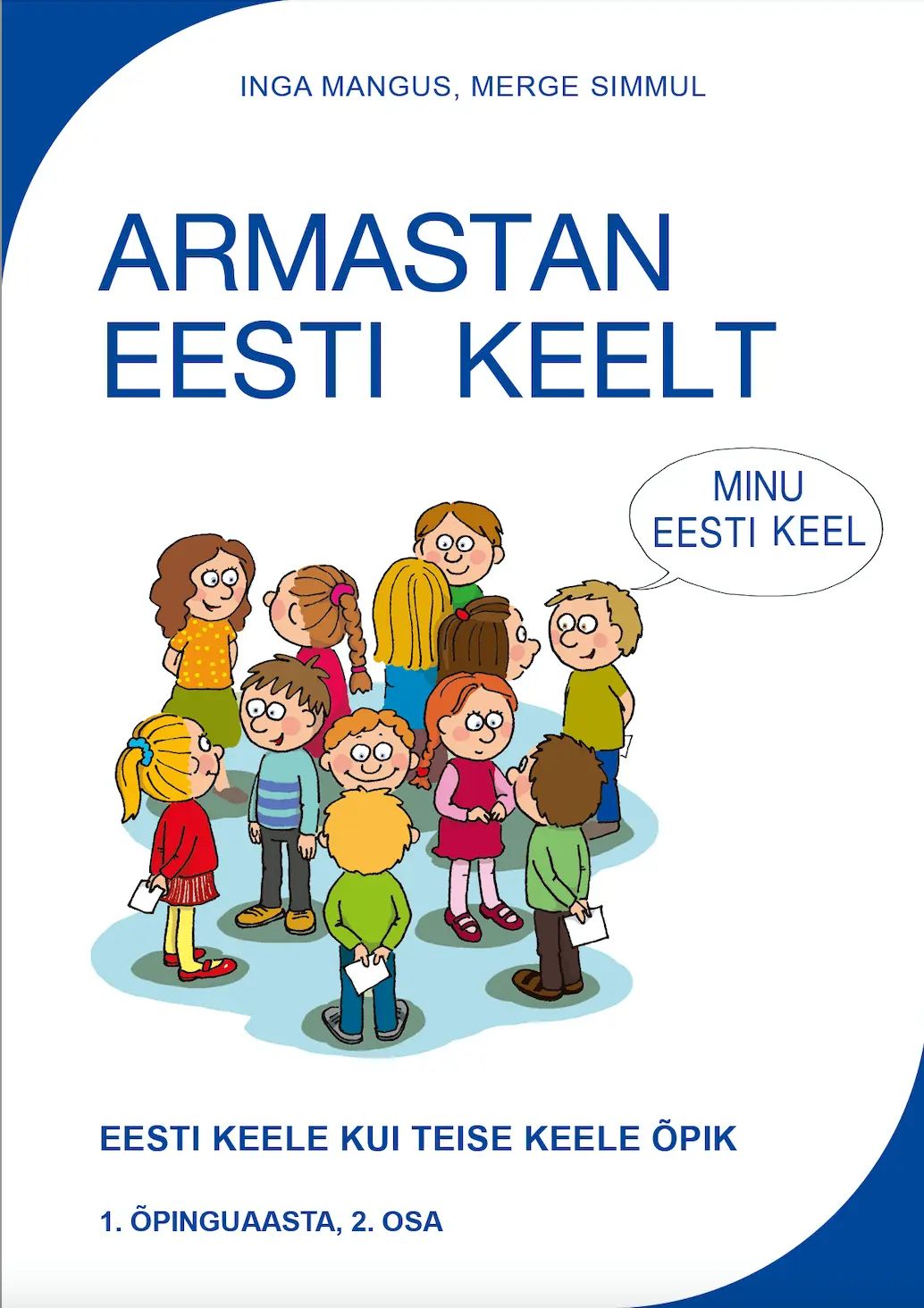 Armastan eesti keelt. Eesti keele kui teise keele õpik. 1. õpinguaasta ...