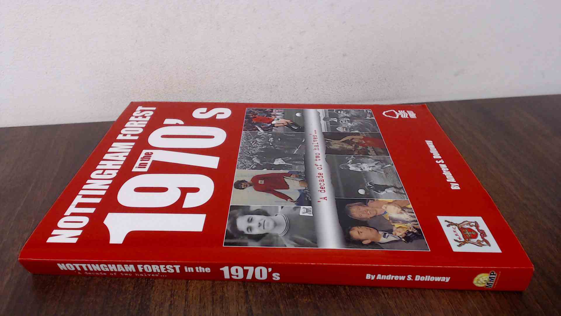 Nottingham Forest in the 70s by Dolloway, Andrew: Very Good Paperback ...