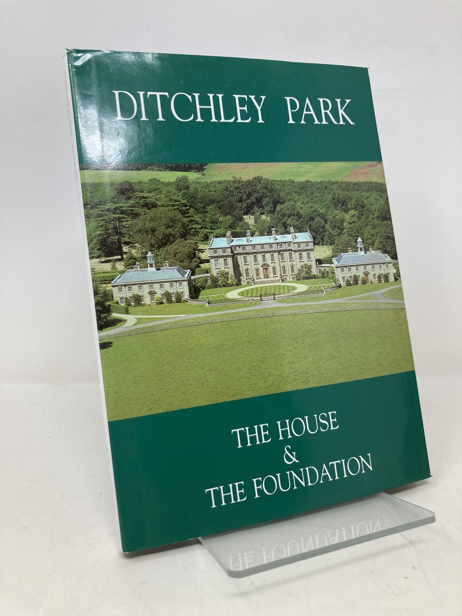 Ditchley Park: The House and the Foundation (Great Houses of Britain S ...