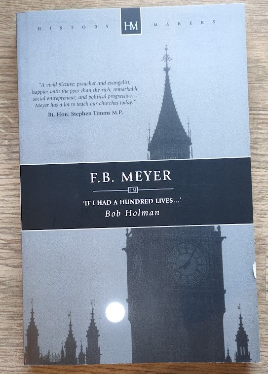 F B Meyer: If I Had a Hundred Lives. (History Makers) by Holman, Bob ...