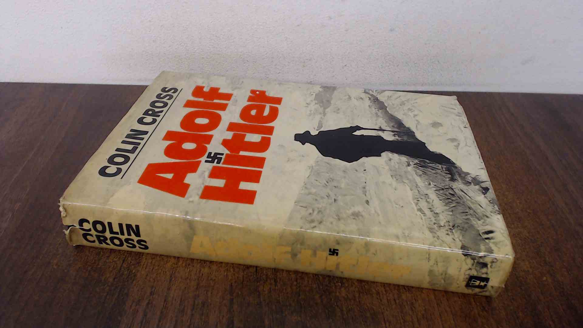 Adolf Hitler (First Print) by Cross, Colin: Good Hardcover (1973 ...