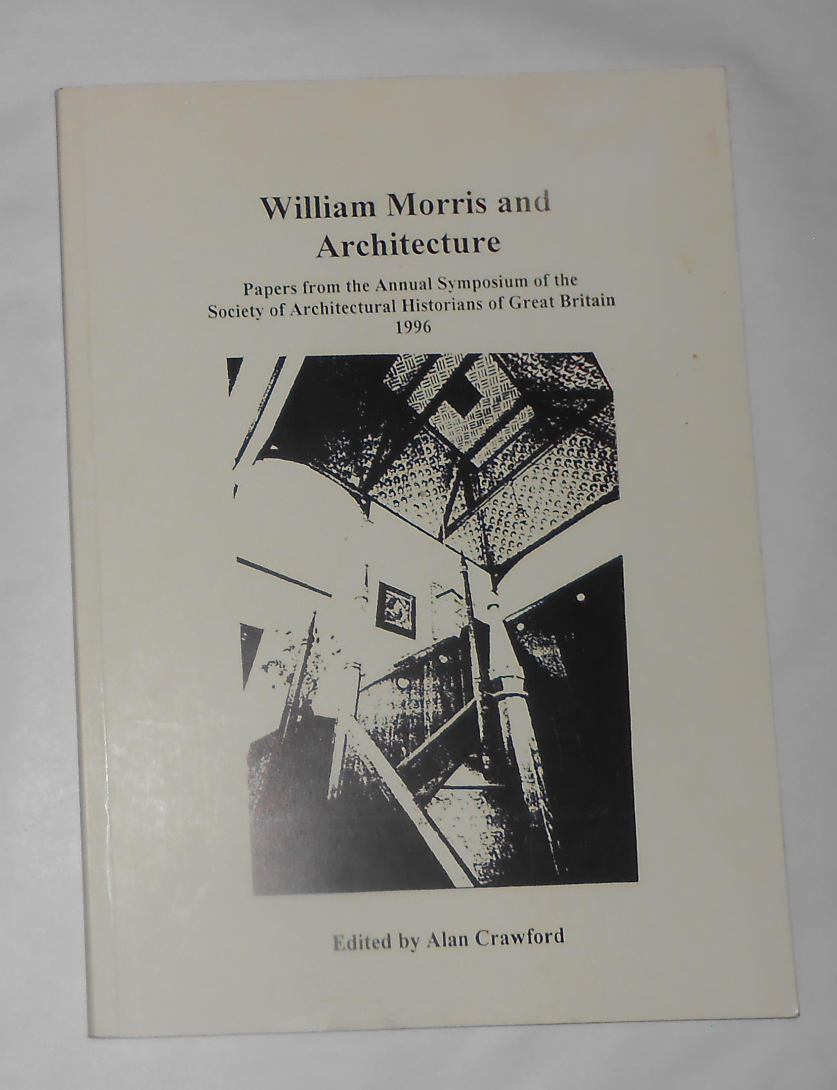William Morris and Architecture - Papers from the 26th Annual Symposium ...