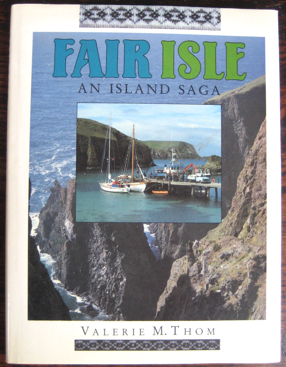 Fair Isle: an island saga by Valerie M. THOM: Very Good Hardcover (1989 ...
