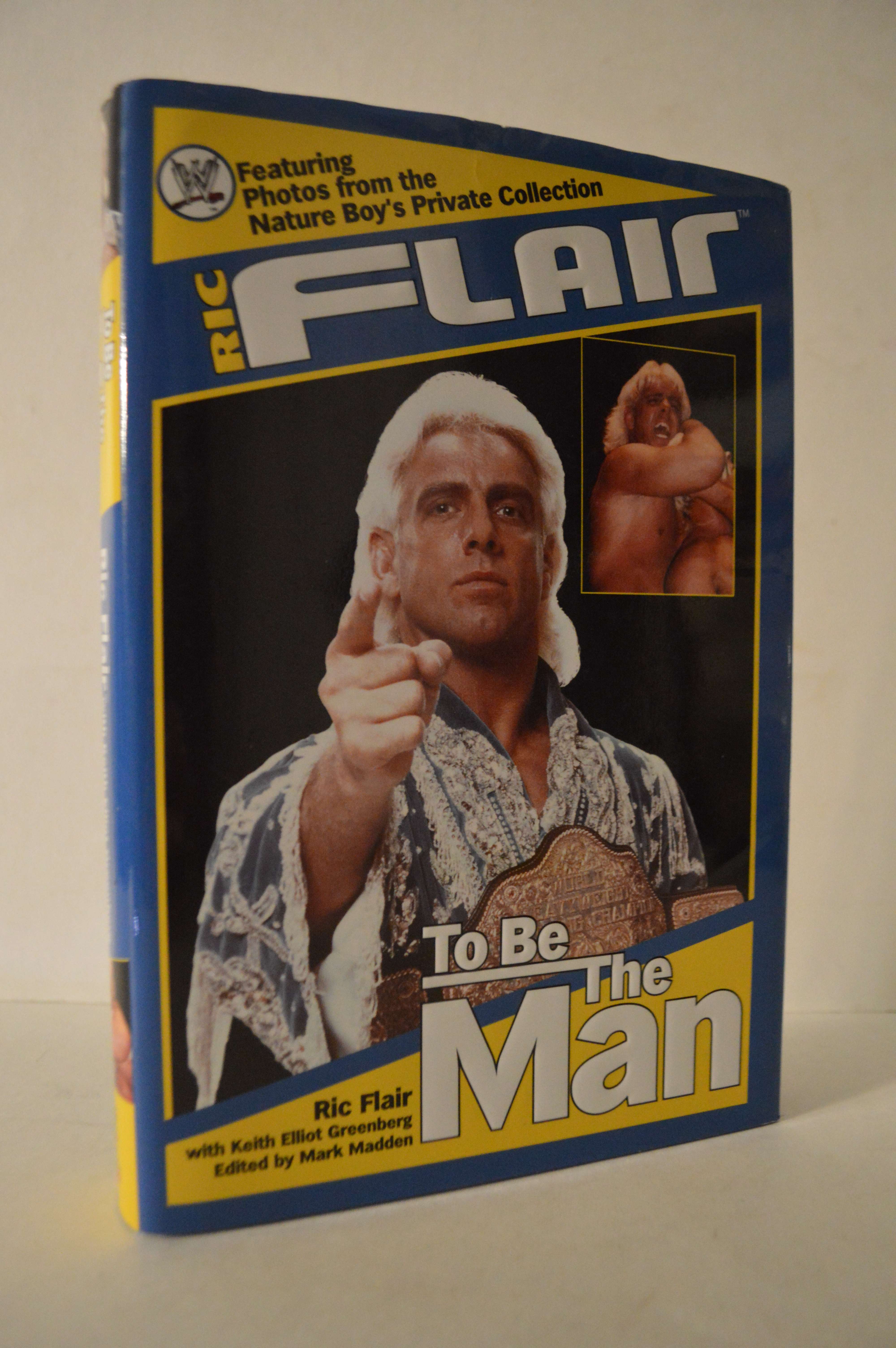 Ric Flair: To Be the Man by Flair, Ric; Keith Elliot Greenberg: Very ...
