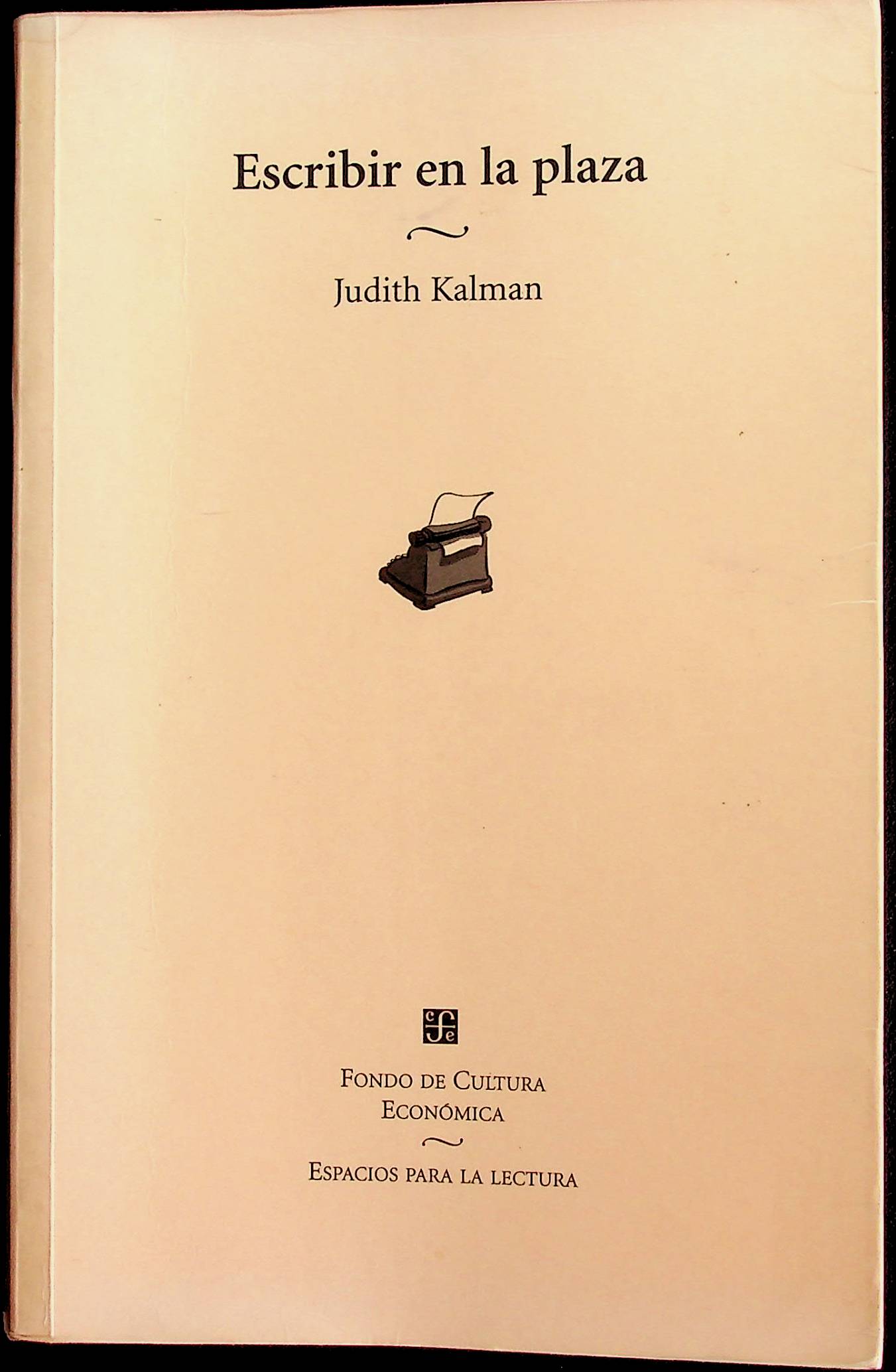 Escribir en la plaza. by Judith Kalman.: Muy bien Encuadernación de ...