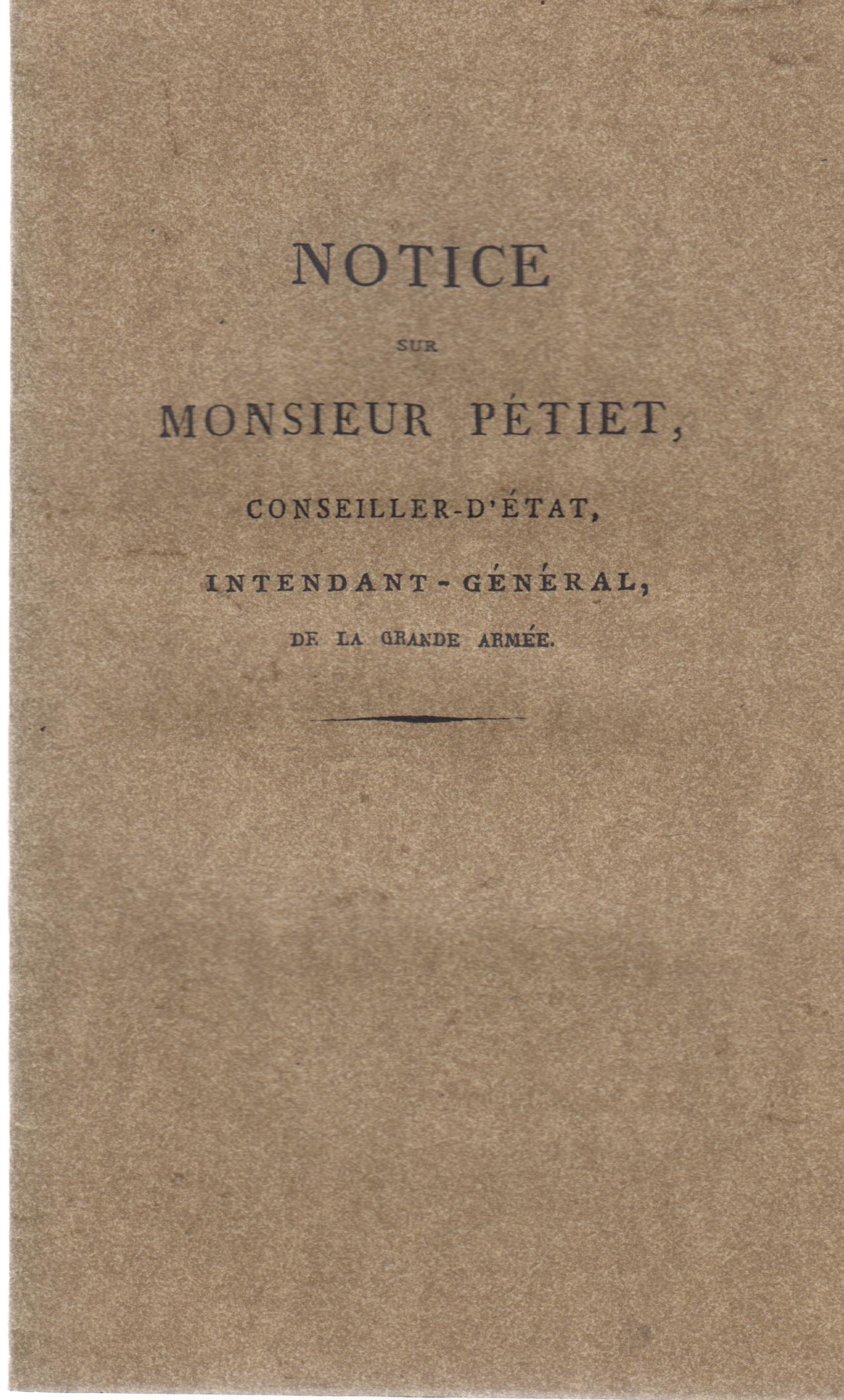 Notice sur M. Pétiet,. intendant général de la grande armée. (5 juin ...