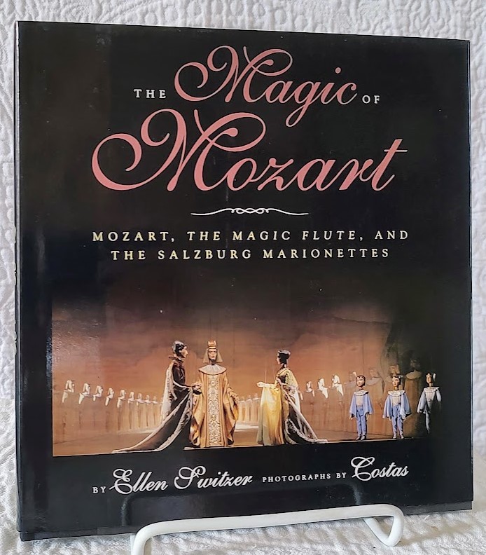 The Magic of Mozart: Mozart, the Magic Flute, and the Salzburg ...