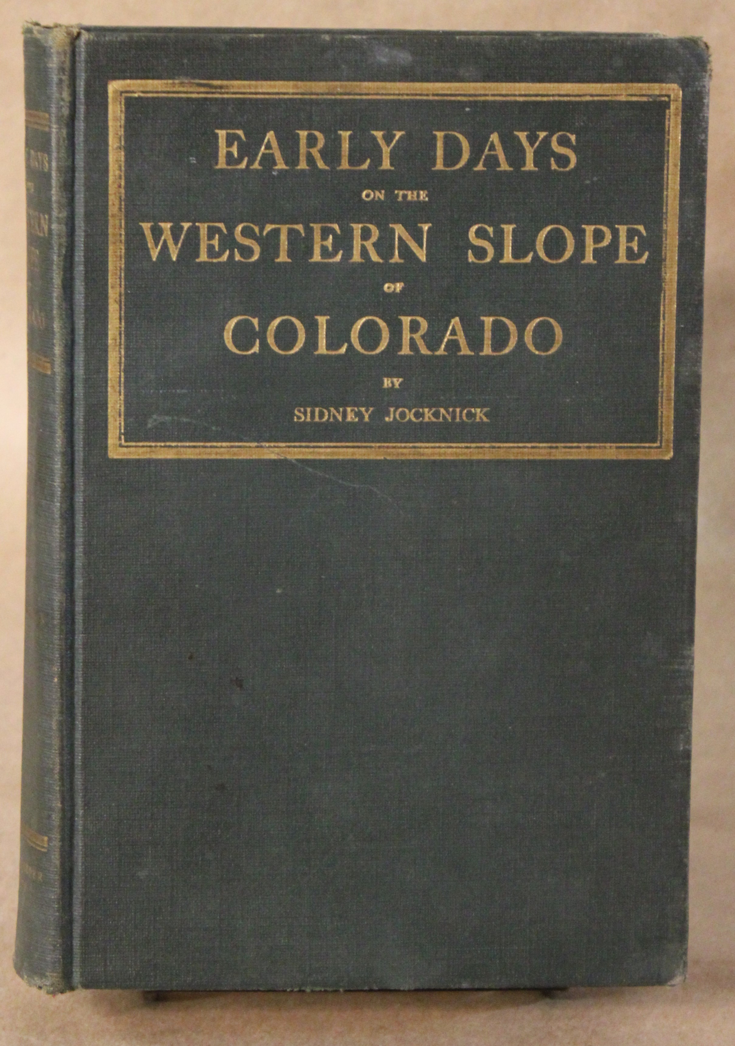 Early Days on the Western Slope of Colorado and Campfire Chats with ...