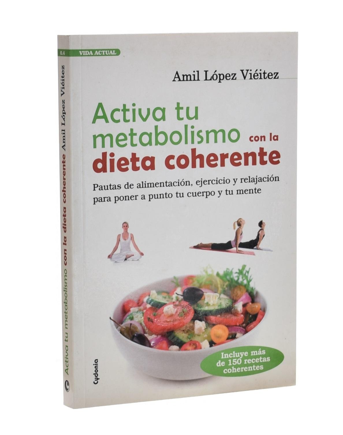 ACTIVA TU METABOLISMO CON LA DIETA COHERENTE. PAUTAS DE ALIMENTACIÓN ...