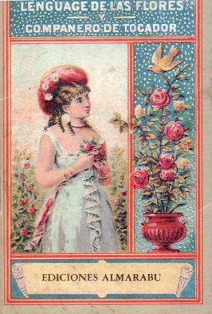 Lenguaje de las flores y Compañero de tocador. Este librito ha sido ...