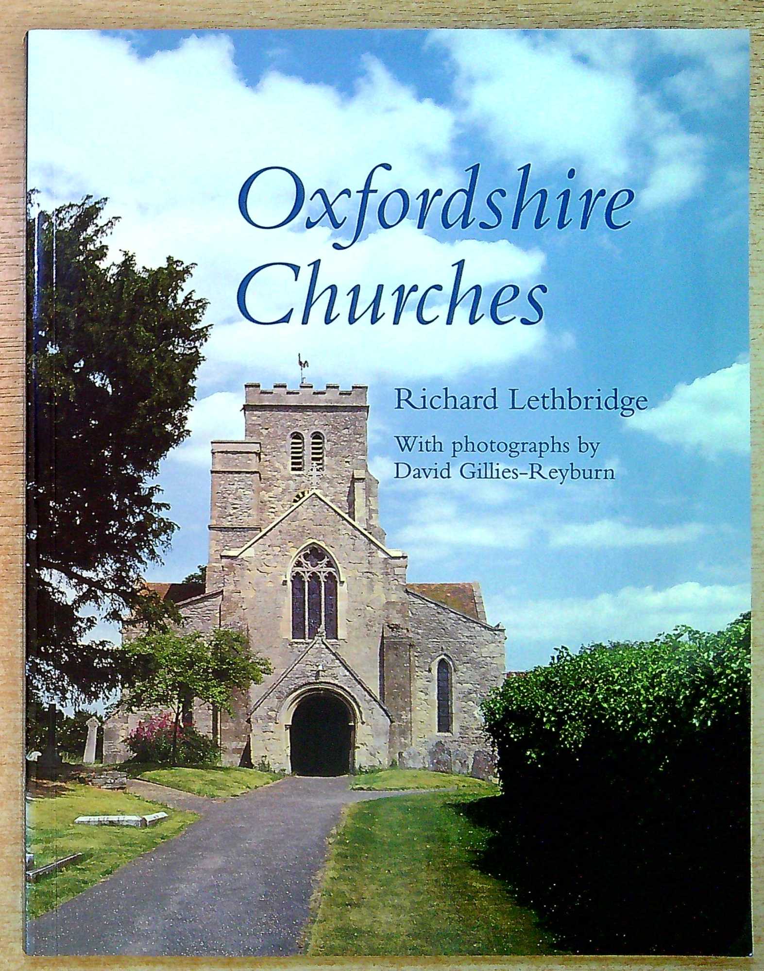 Oxfordshire Churches von Lethbridge, Richard: Very Good Soft cover (2000) Inscribed by Author(s ...
