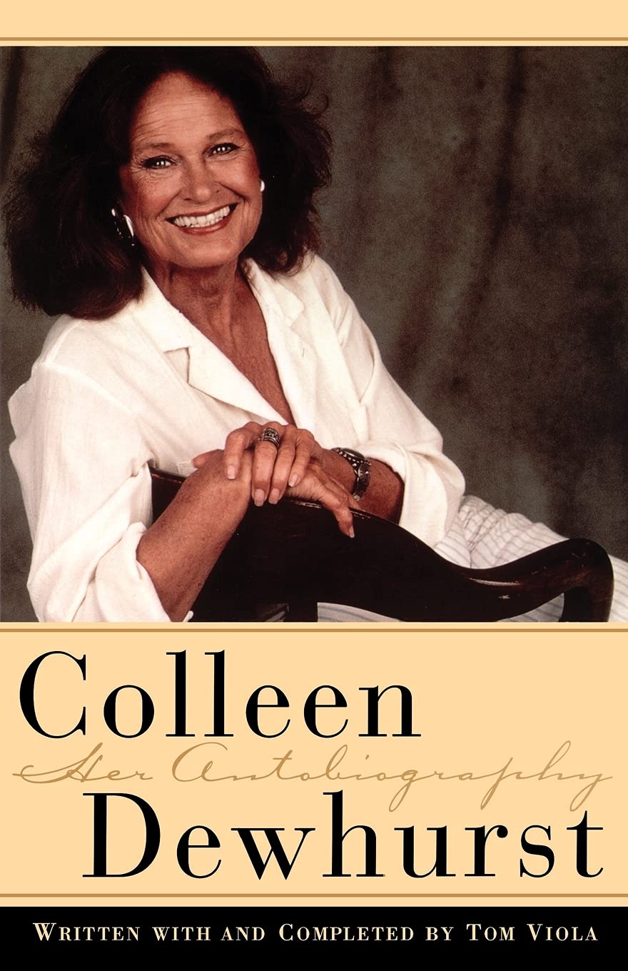 Colleen Dewhurst by Viola, Tom; Dewhurst, Colleen: good (2002) | Blue ...