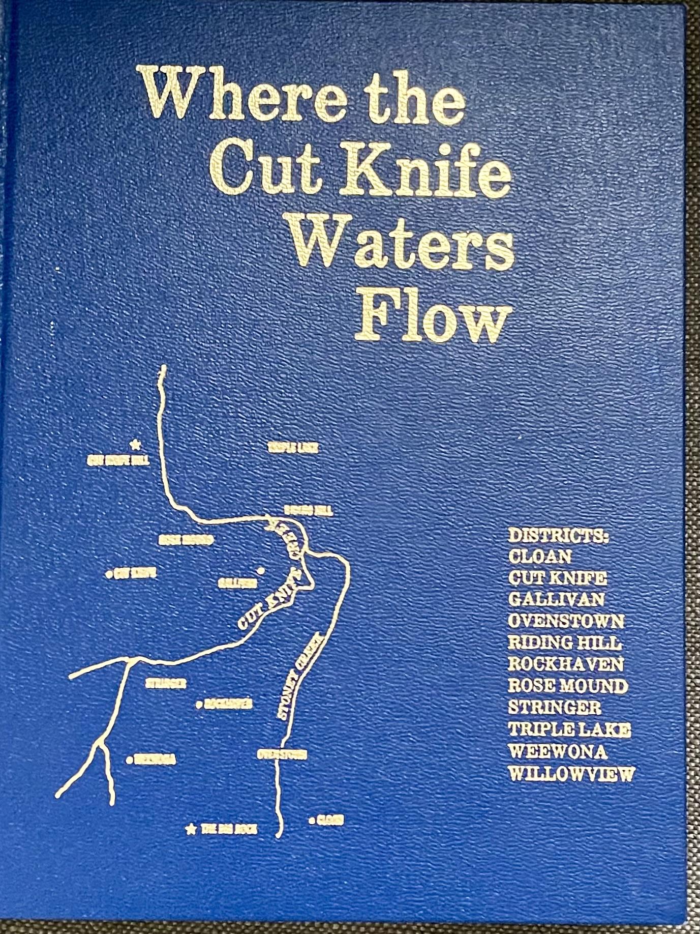 Where the Cut Knife Waters Flow by East Cut Knife and Districts ...