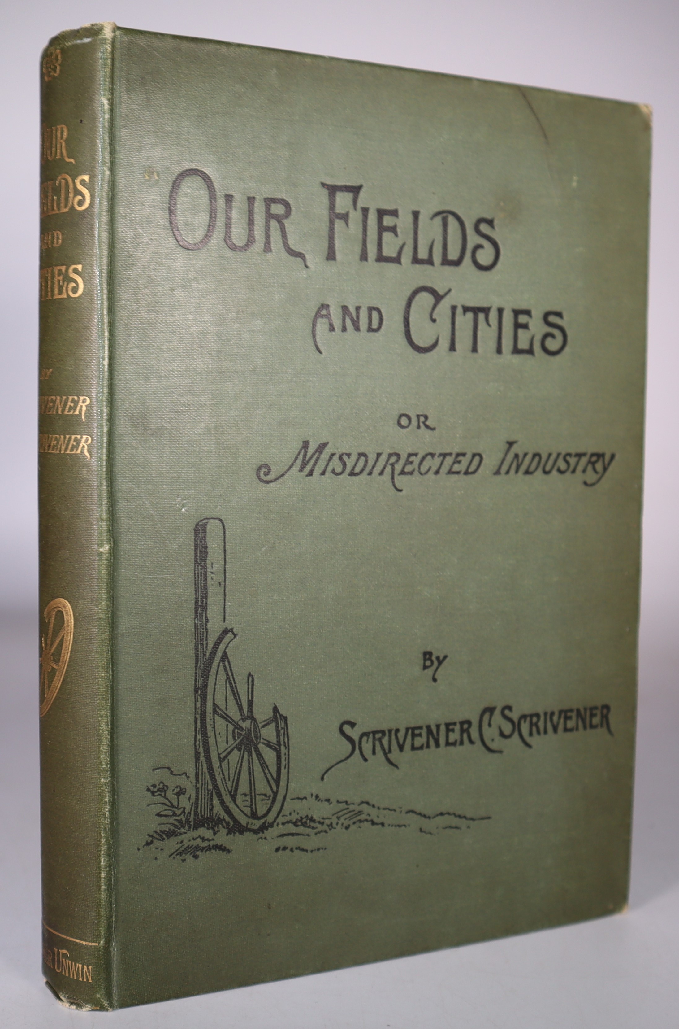 Our Fields And Cities Or, Misdirected Industry by Scrivener C ...