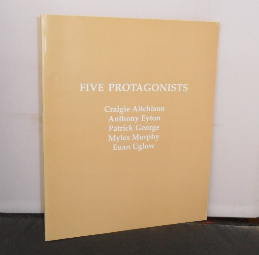 Five Protagonists : Craigie Aitchison, Anthony Eyton. Patrick George ...