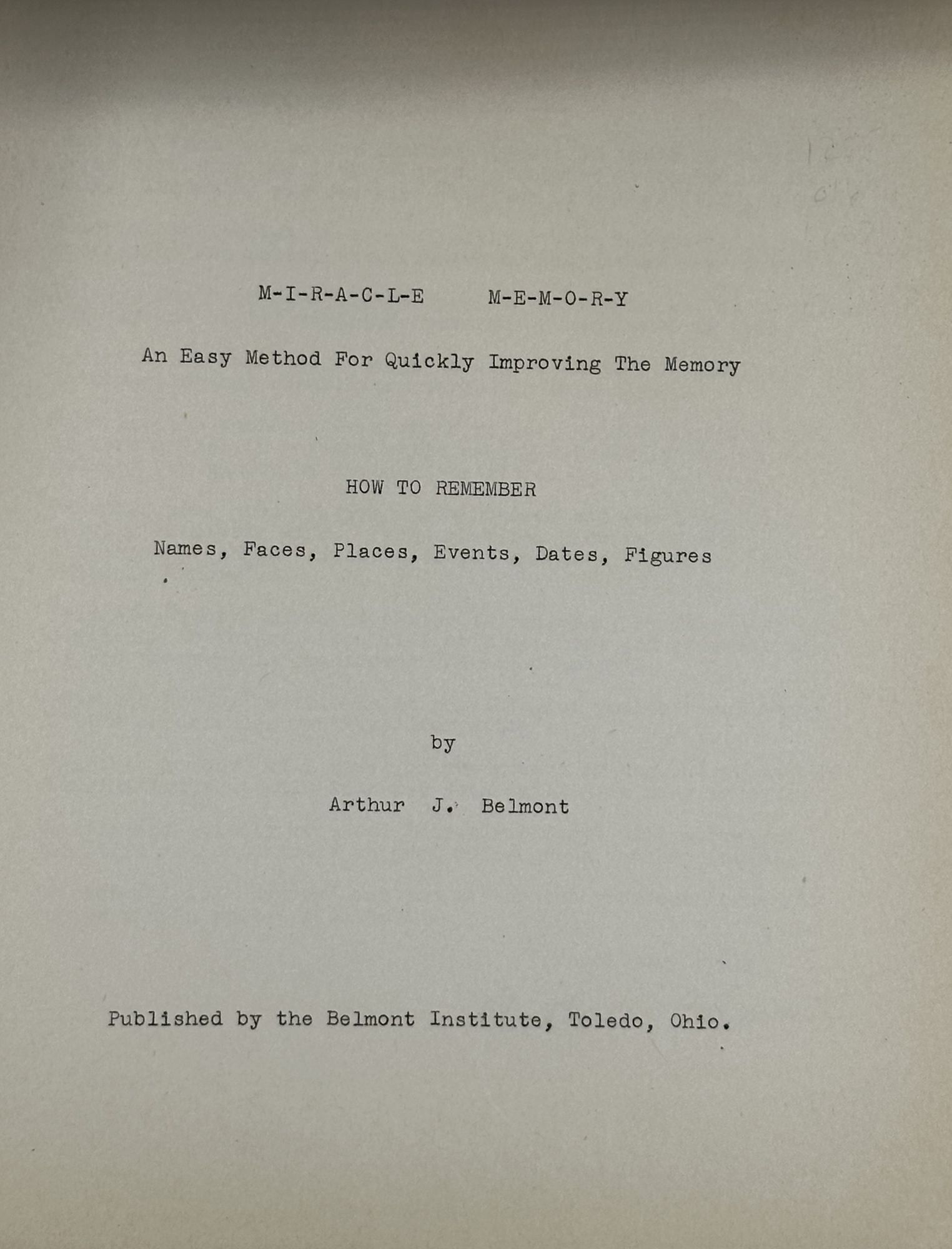 MIRACLE MEMORY. AN EASY METHOD FOR QUICKLY IMPROVING THE MEMORY. How to ...