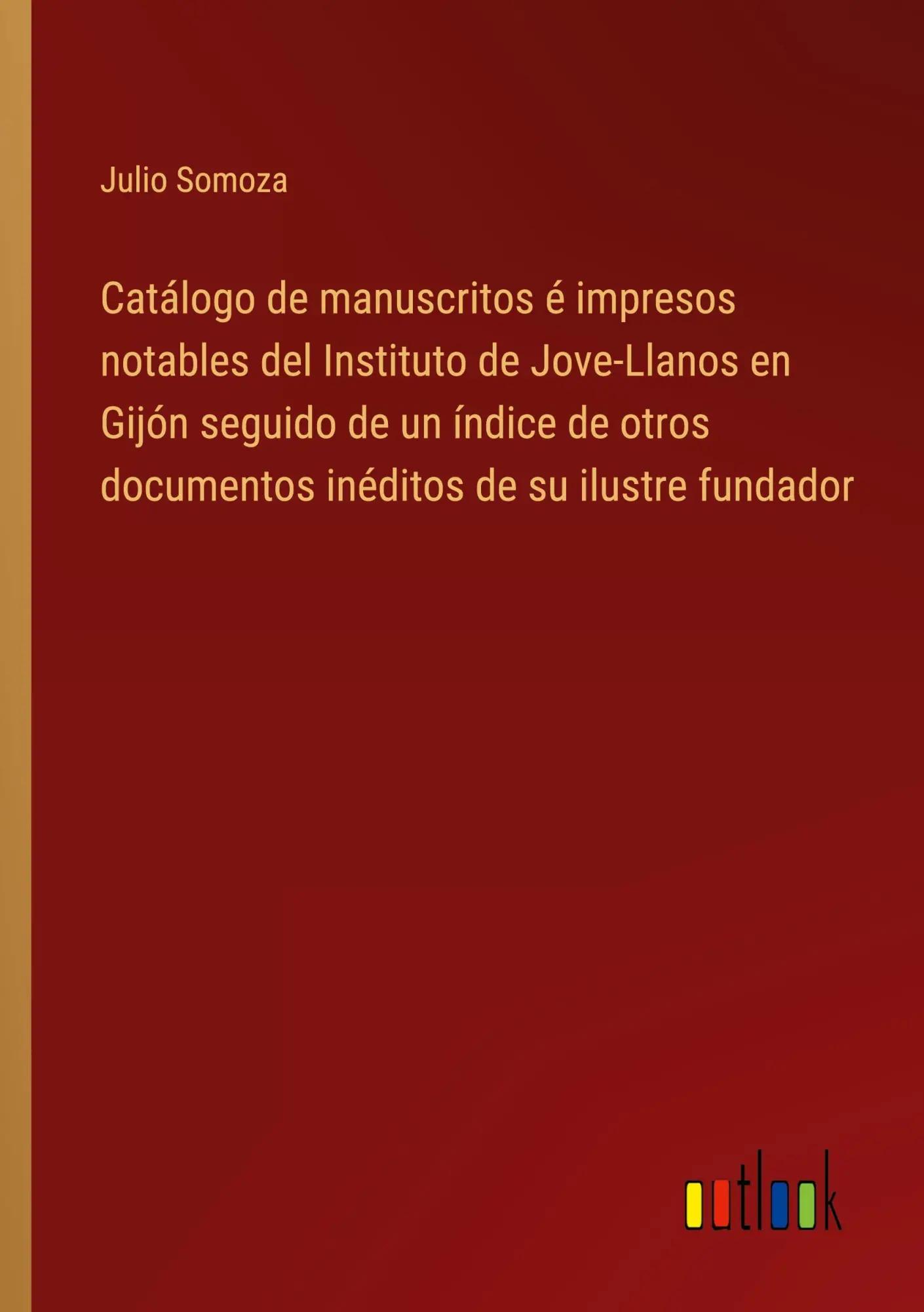 Catálogo de manuscritos é impresos notables del Instituto de Jove ...
