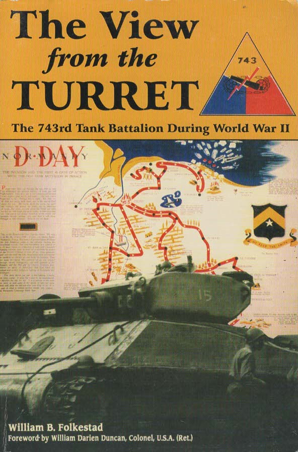 The View from the Turret: the 743rd tank battalion during world war II ...